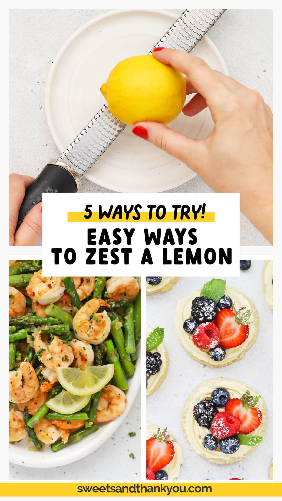 How To Zest A Lemon 5 Ways (+ Tips!) - Sweets & Thank You